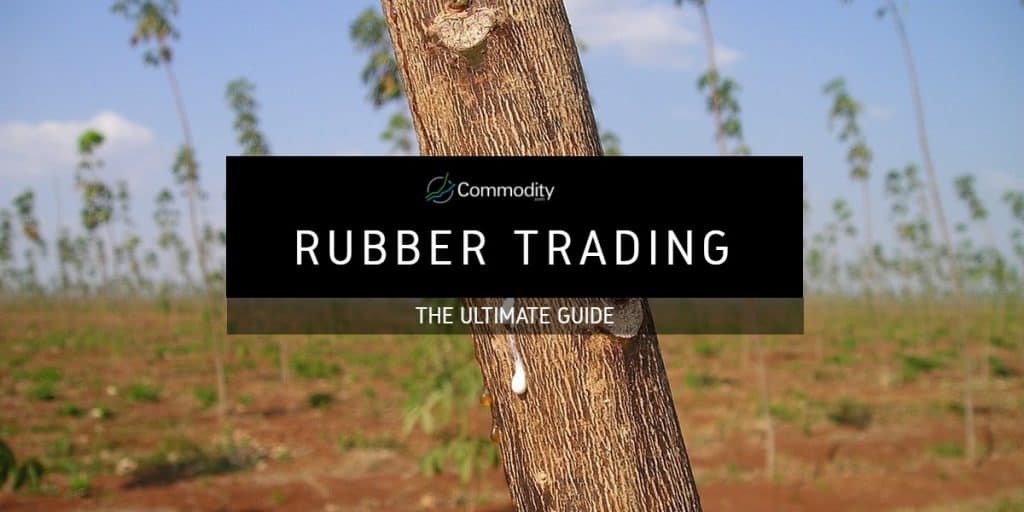 Rubber: Learn How To Trade It at Commodity.com