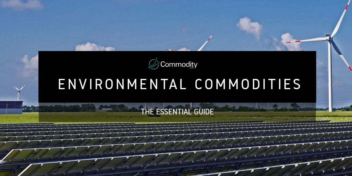 Environmental Commodities: What Are They & How Can You Trade Them ...